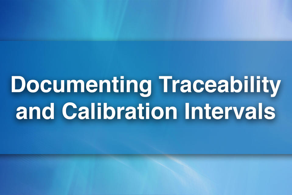 Documenting Traceability and Calibration Intervals Thumbnail